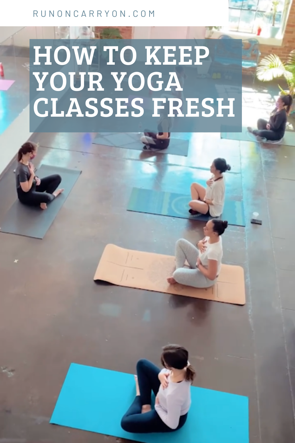 How to Keep Your Yoga Classes Fresh – Run On Carry On